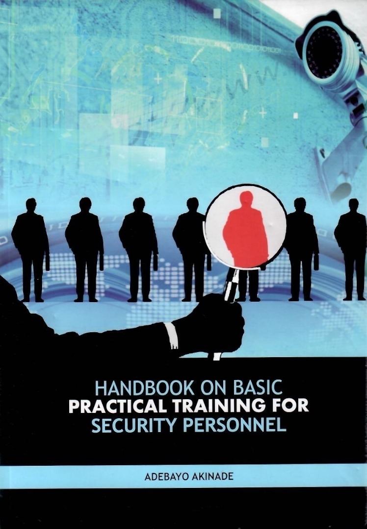 Handbook On Basic Practical Training For Security Personnel – Institute of Security Nigeria